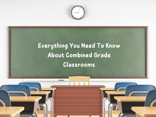 Learn about combined grade classrooms and how they work.